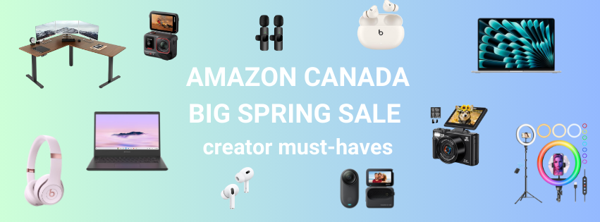 Amazon Canada Big Spring Sale Must Haves For Content Creators - Conrad ...
